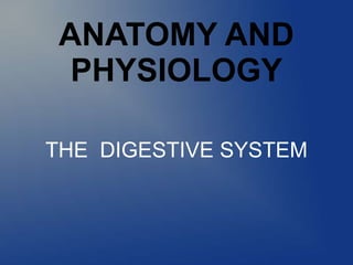 the digestive system. OVERVIEW, ANATOMY AND PHYSIOLOGY | PPT