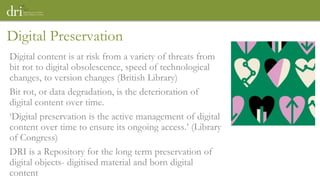 The Digital Repository of Ireland Digital Preservation and Research ...