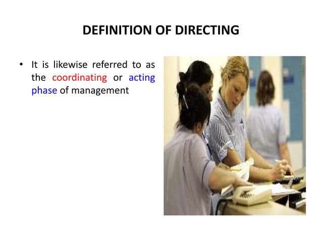 The directing phase of the management process | PPTX | Executive Leadership & Management | Business