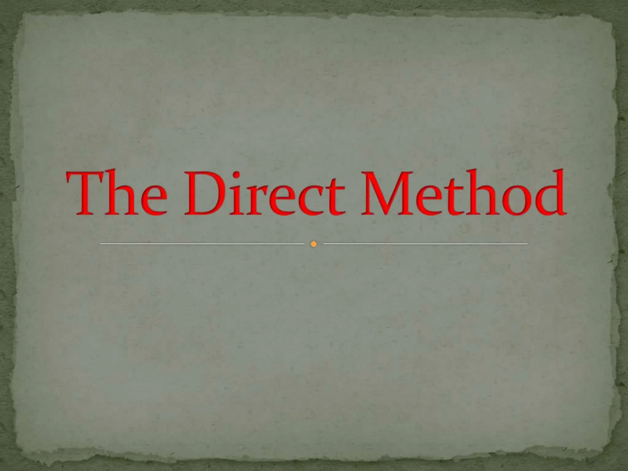 the use and principles direct method.pptx