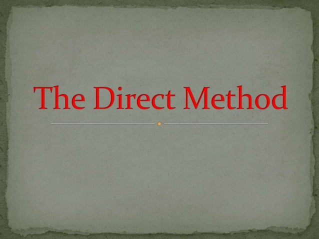 the use and principles direct method.pptx