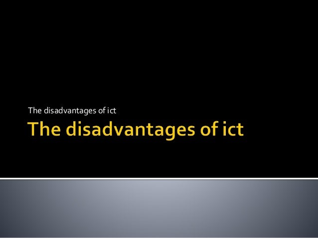 The Disadvantages Of Ict the-disadvantages-of-ict