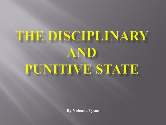 The Disciplinary And Punitive State
