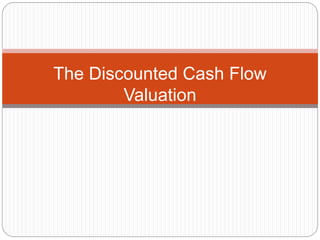 The Discounted Cash Flow Valuation.pptx