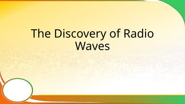 physics The Discovery of Radio Waves.pptx