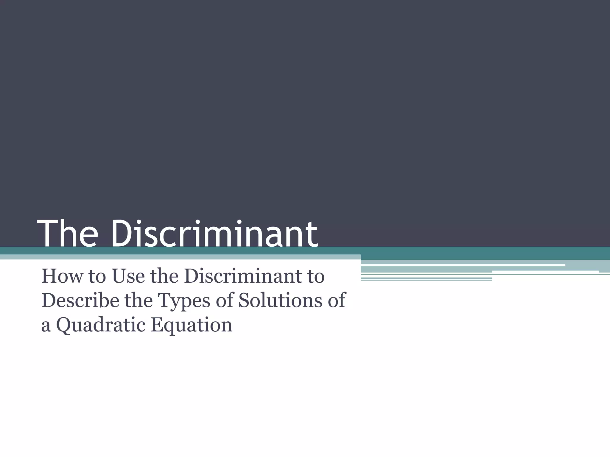 The Discriminant | PPTX