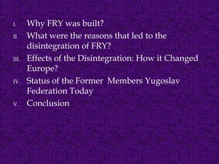 The disintegration of yugoslavia and the ensuing civil war in the ...