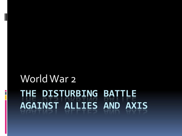 The disturbing war against the axis and allies | PPTX | Death, Injury ...