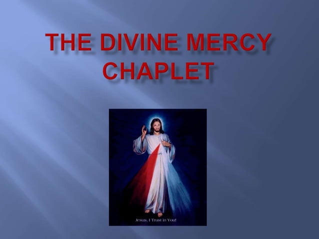 The divine mercy chaplet | PPTX | Christianity | Religion & Spirituality