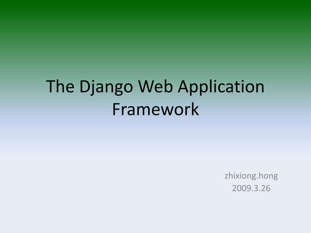 The Django Web Application Framework 2 Ppt