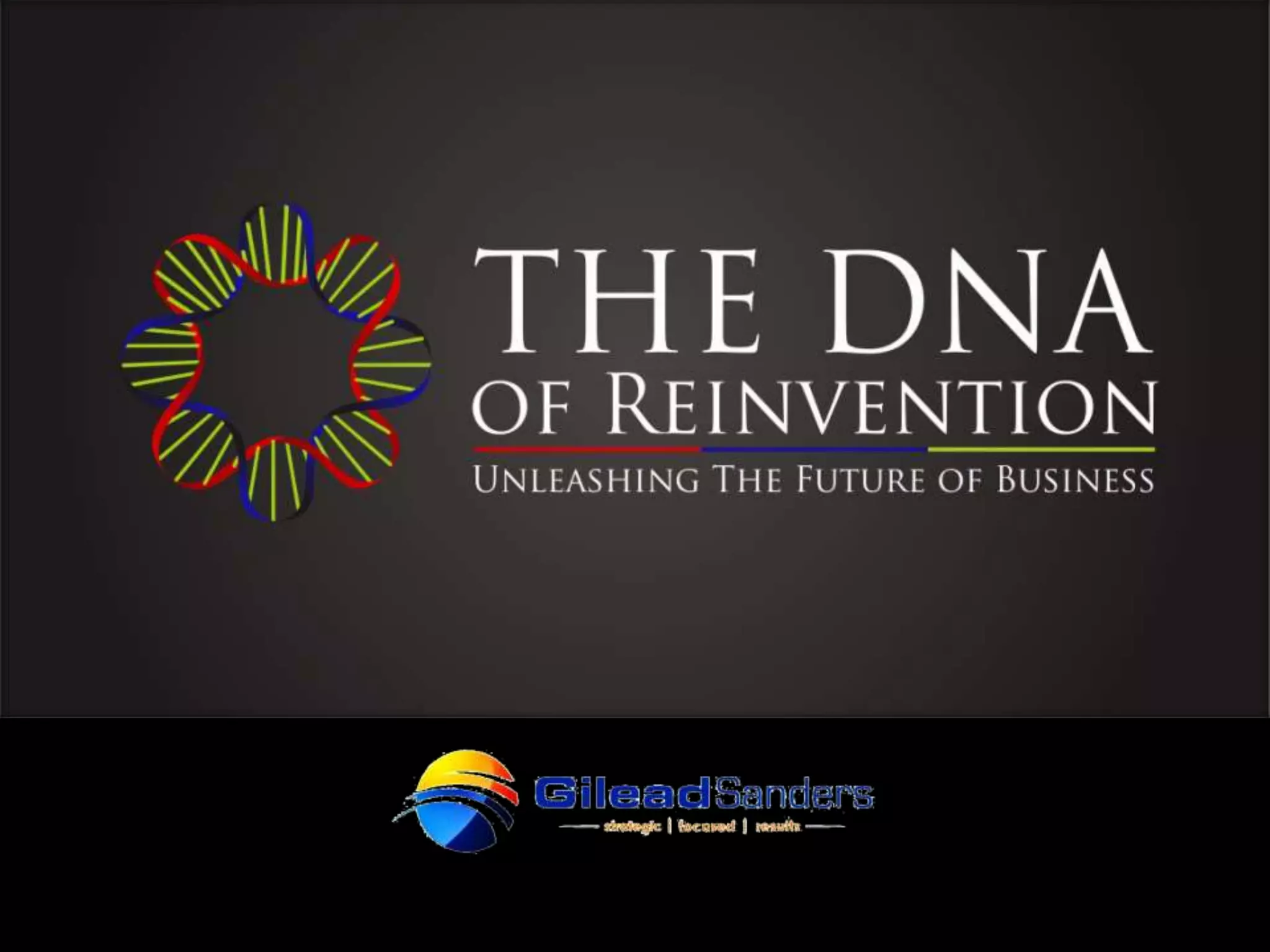 The DNA of Reinvention: Unleashing The Future of Business | PPT