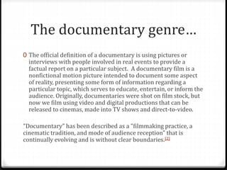 The documentary genre | PPTX | Video Production | Content Production