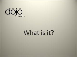 The Dojo Toolkit An Introduction | PPT