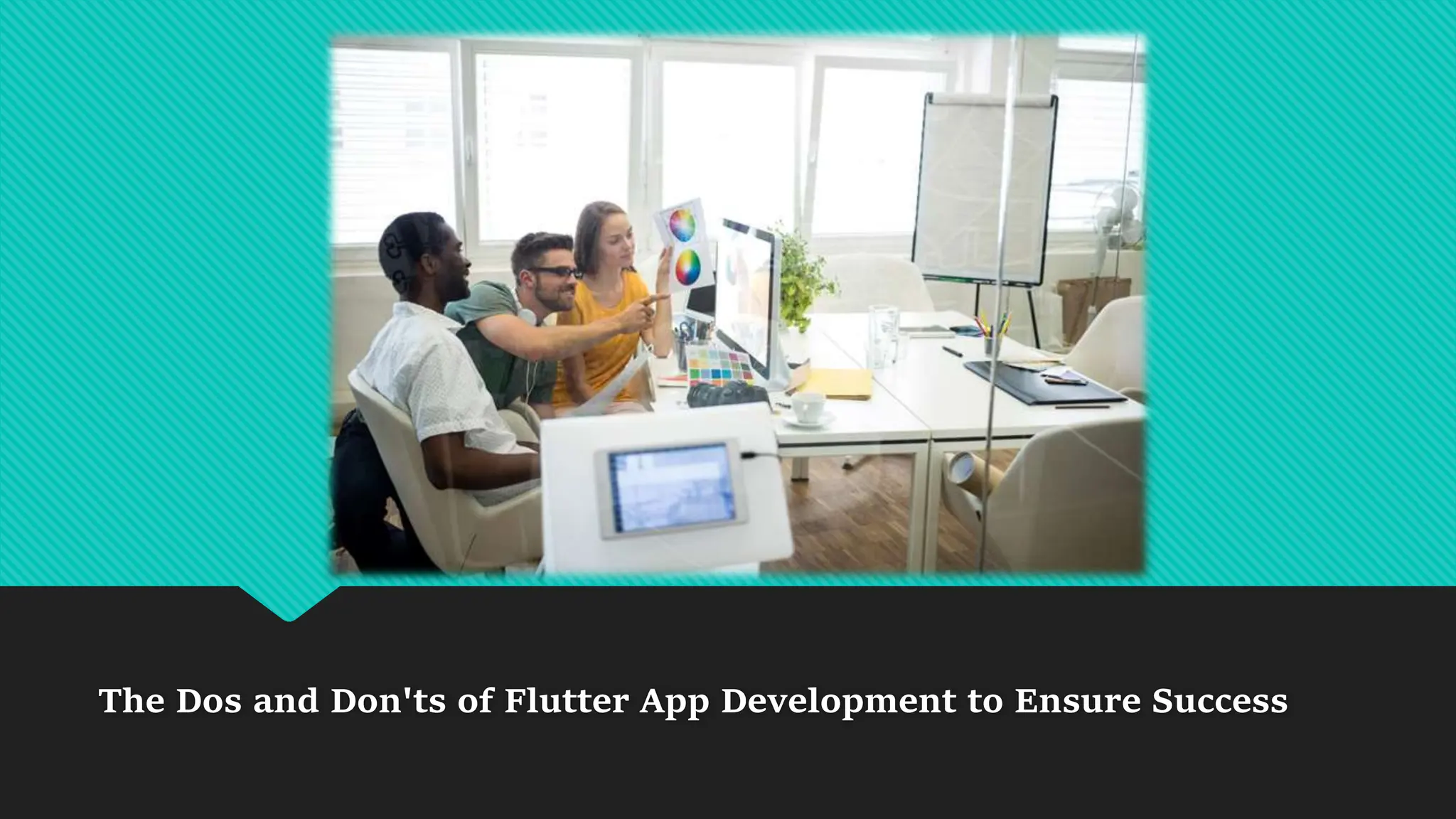 The Dos and Don'ts of Flutter App Development to Ensure Success | PPTX