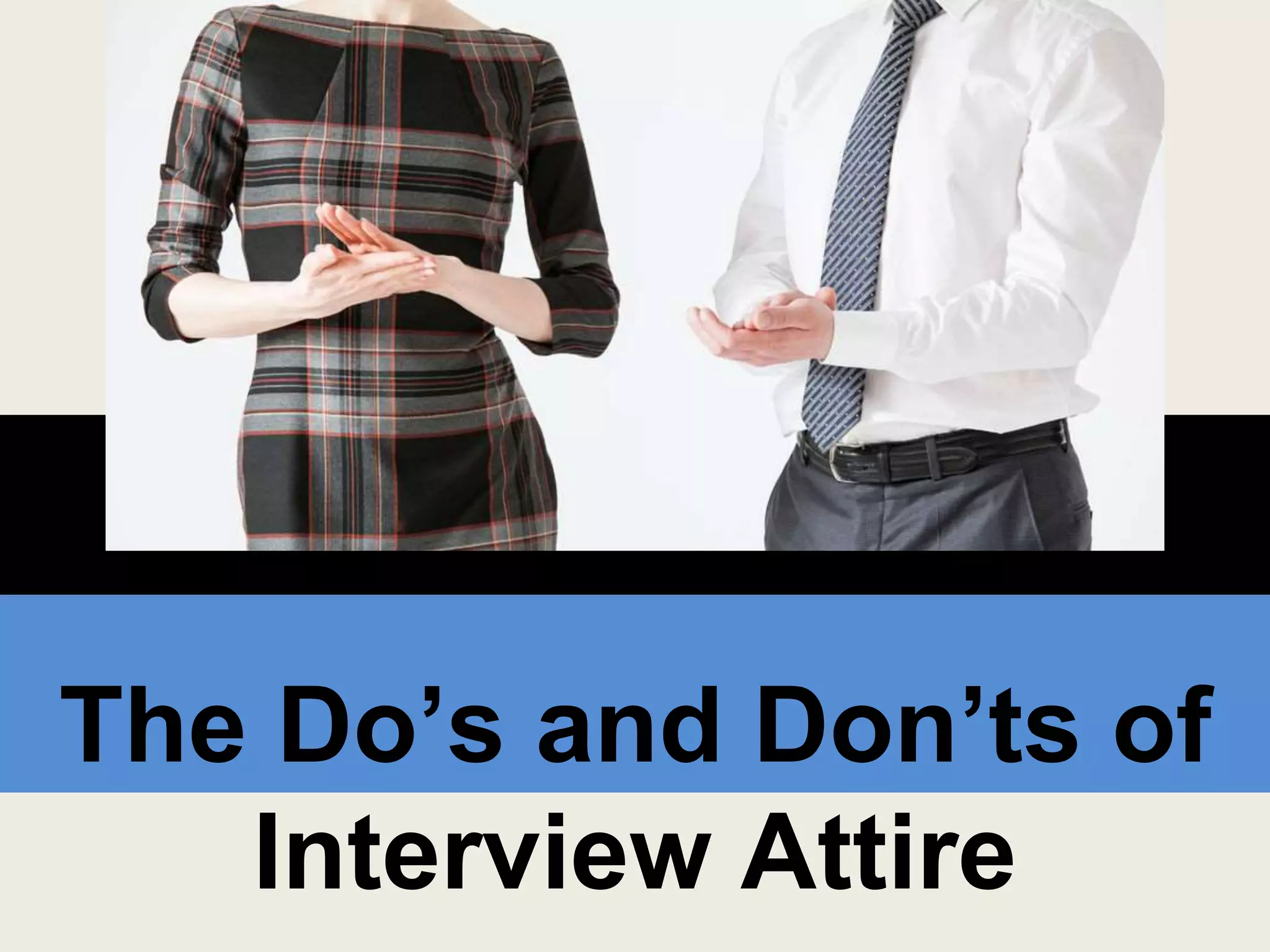 The do's and don'ts of interview attire | PPTX