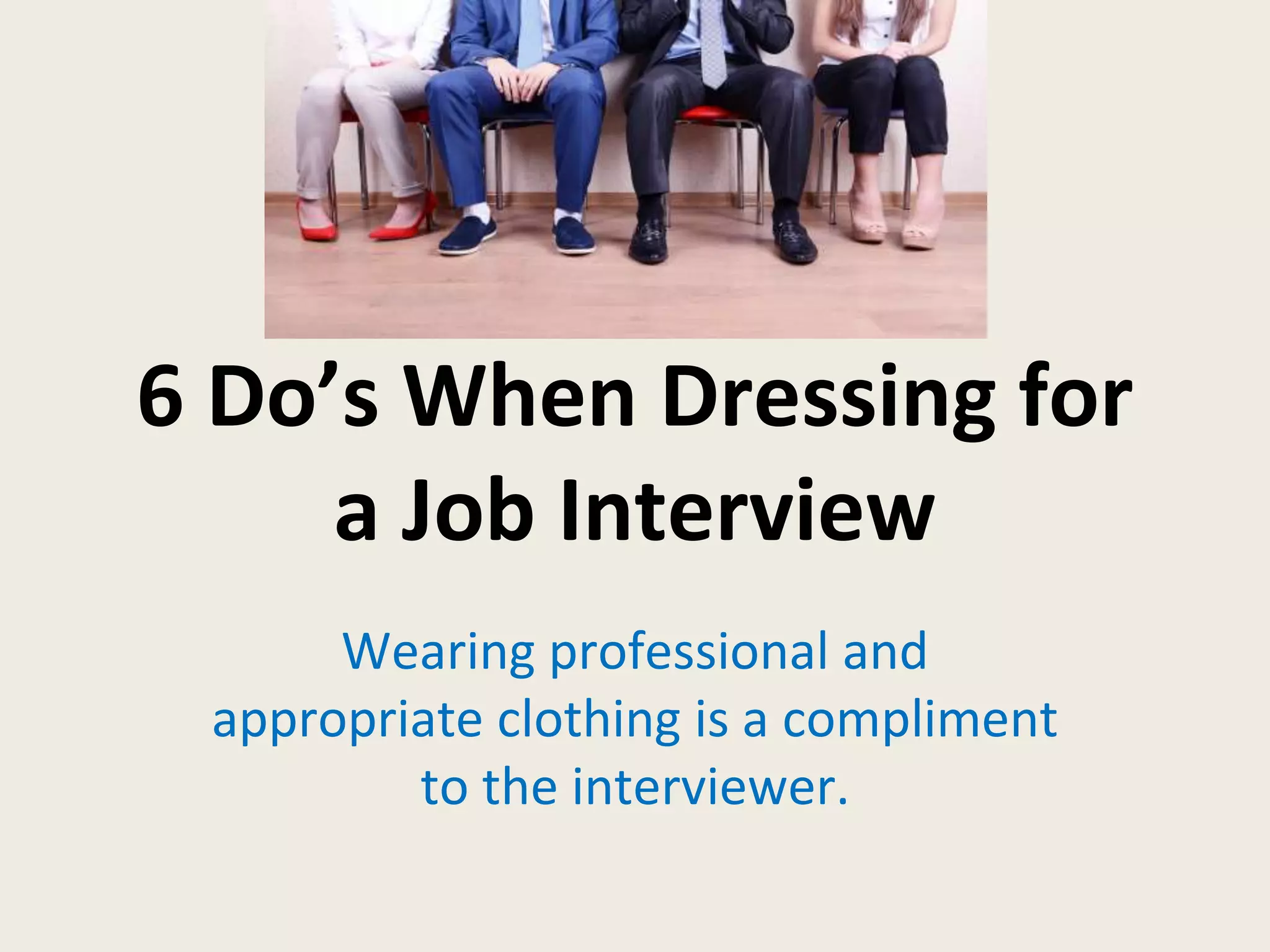 The do's and don'ts of interview attire | PPTX