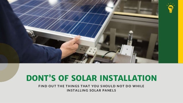 The dos and don’ts of solar panel installation | PPTX
