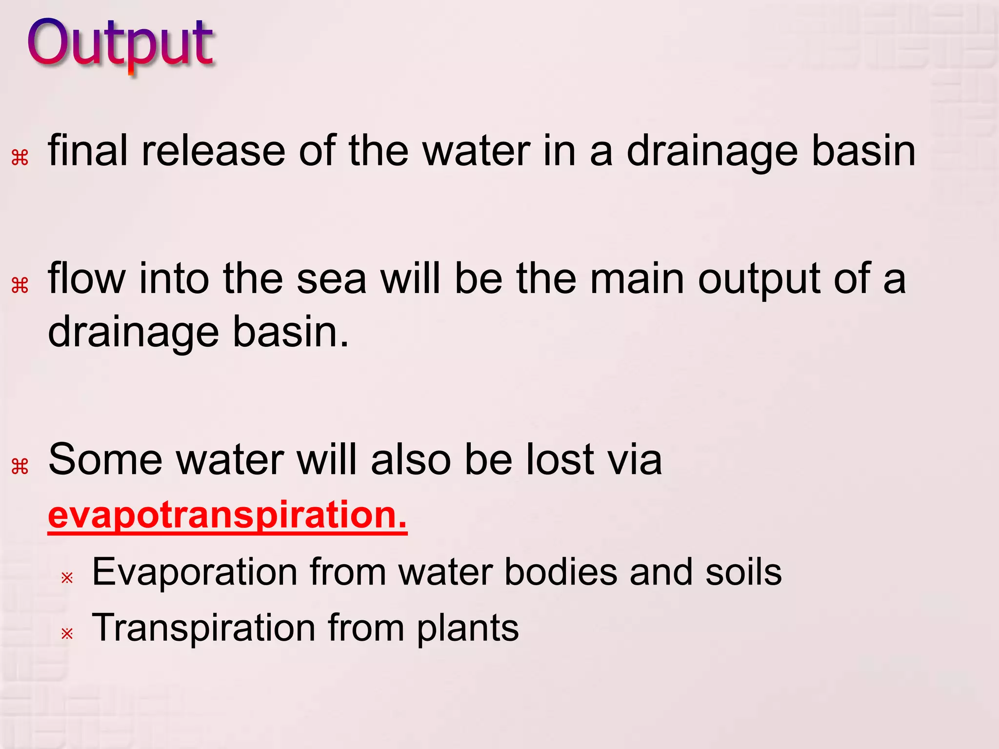 The drainage basin as a system lesson 2 | PPTX