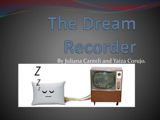 The Dream Recorder | PPTX