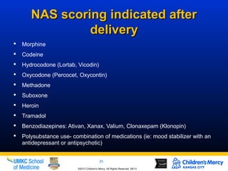 The Drug Exposed Neonate; Now What? | PPT