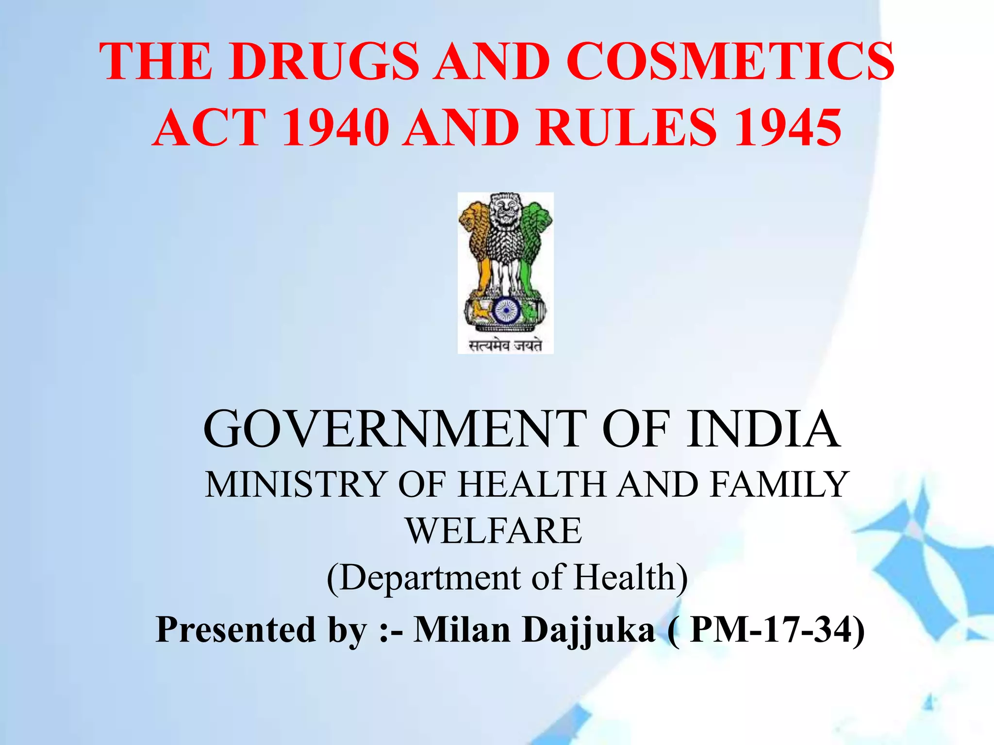 THE DRUGS AND COSMETICS ACT 1940 AND RULES 1945 | PPTX