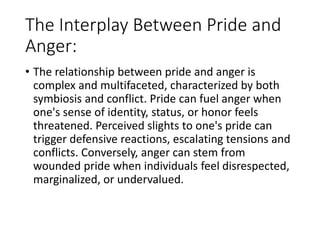 The Duality of Pride and Anger: Their Intricate Interplay in Human ...