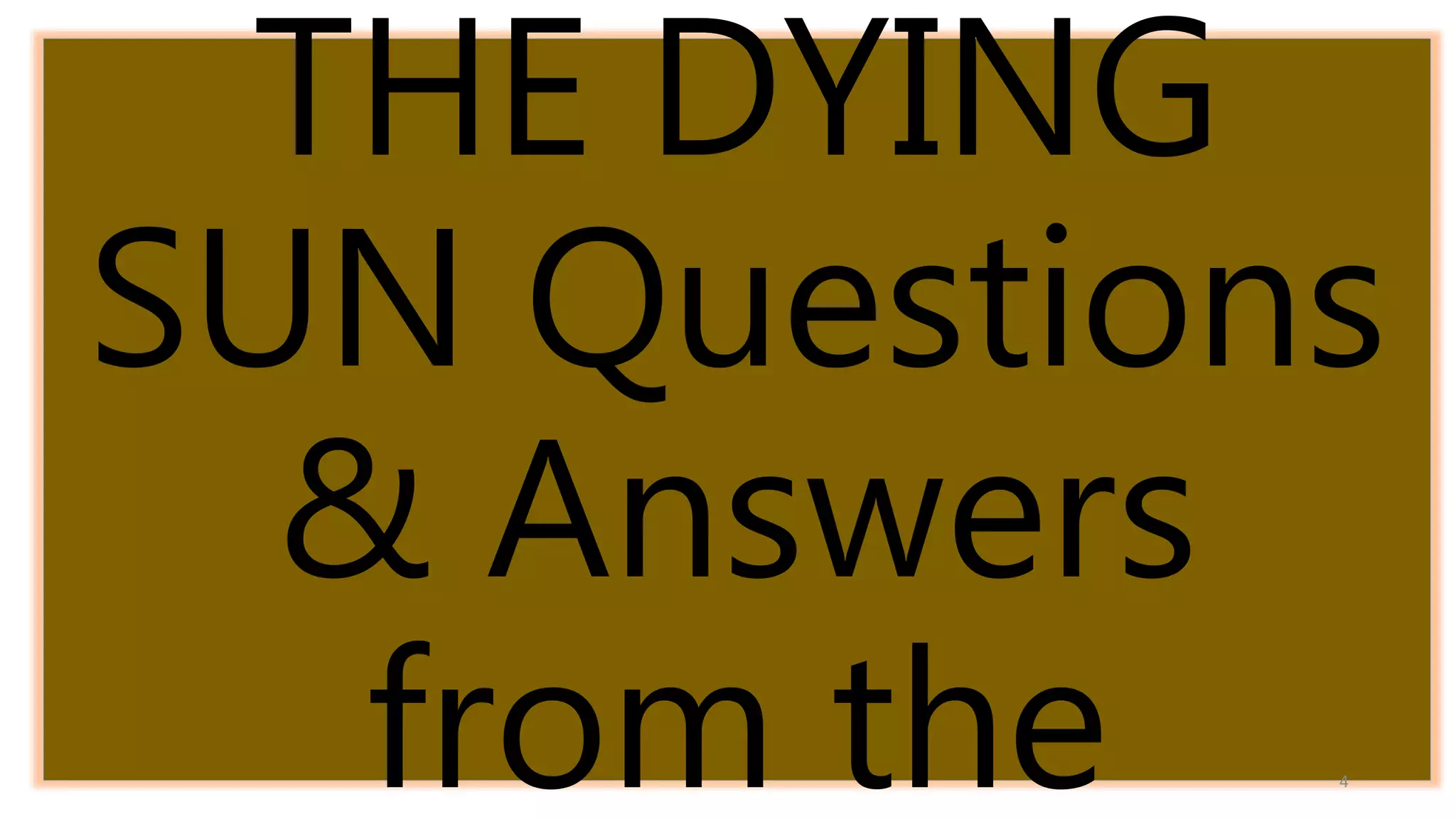 The dying sun questions & answers from the exercise | PPTX