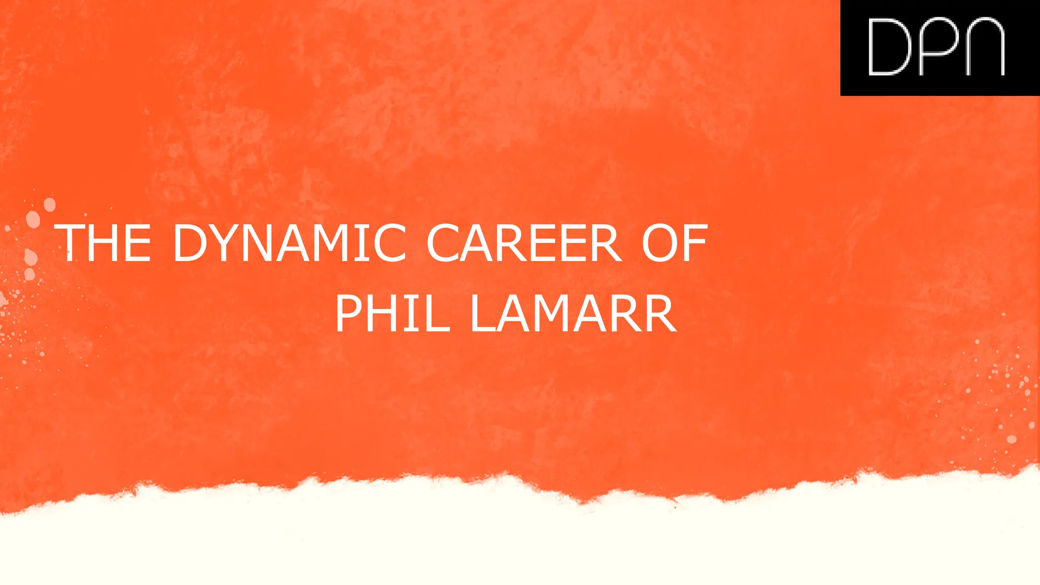 The Dynamic Career of Phil LaMarr | PPTX