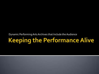 The dynamic performing arts archive the ideal program2 | PPT