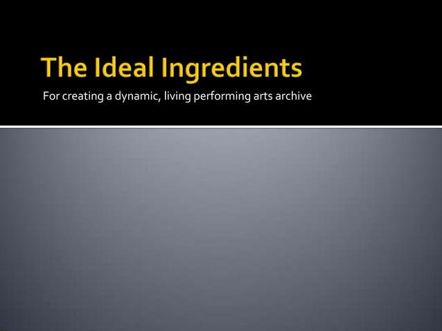 The dynamic performing arts archive the ideal program2 | PPT
