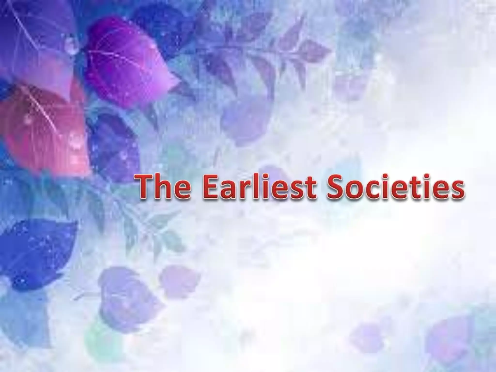 The earliest societies | PPTX