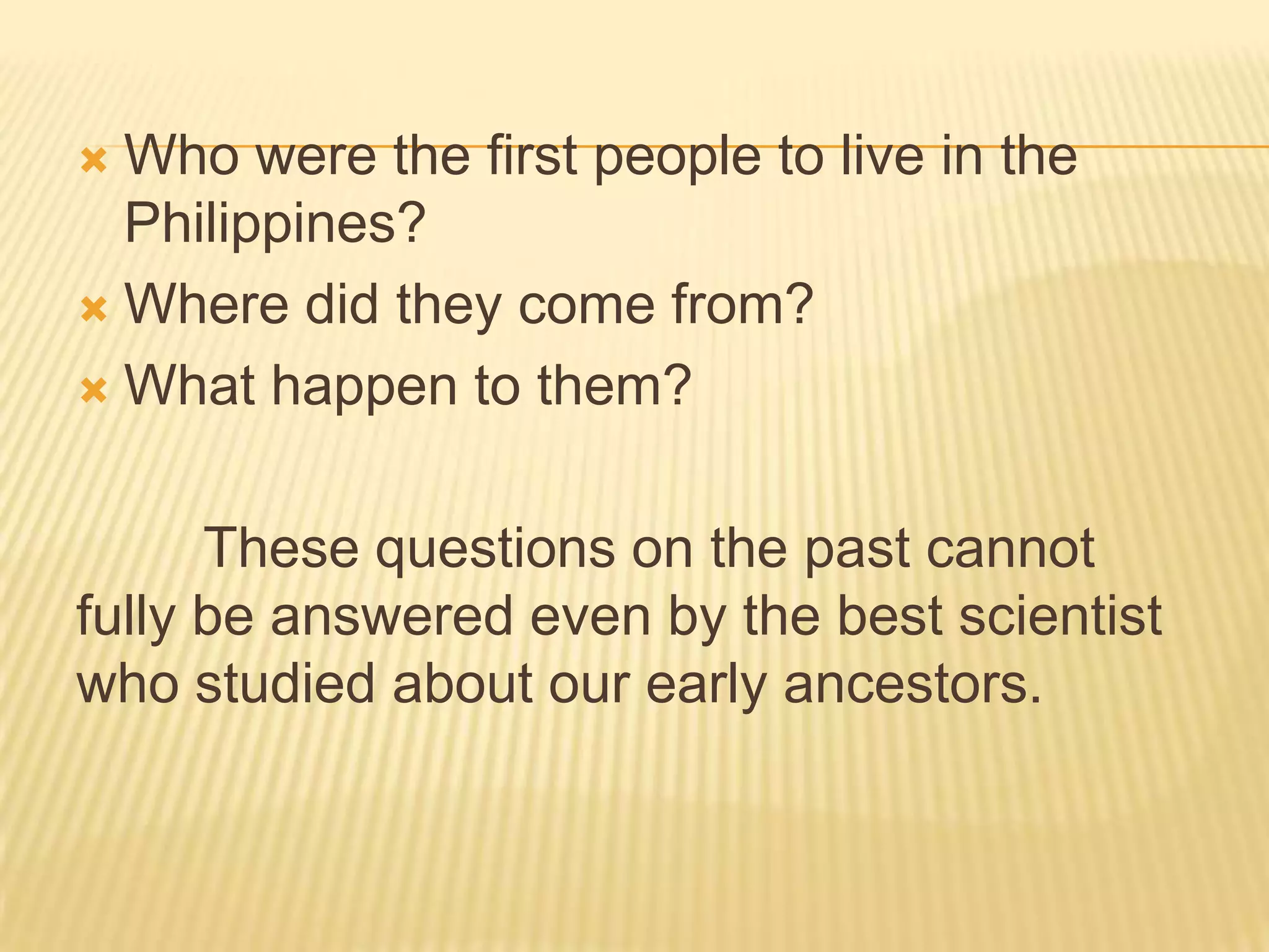The early ancestors of the filipino's | PPTX