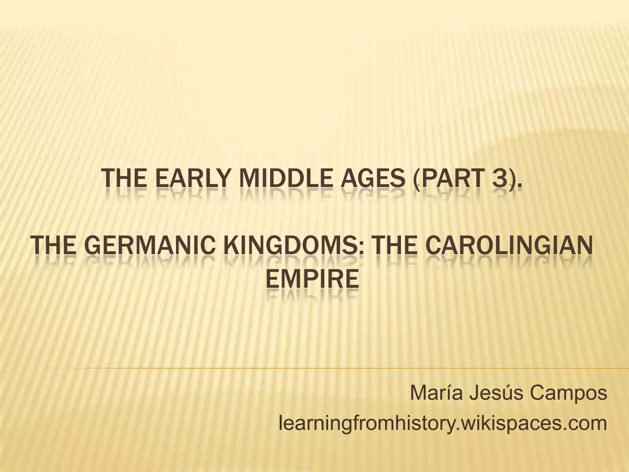 The Early Middle Ages. The Carolingian Empire | PPTX