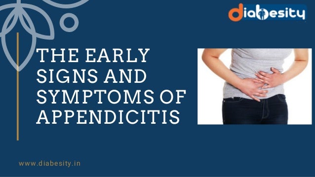 The early signs and symptoms of appendicitis