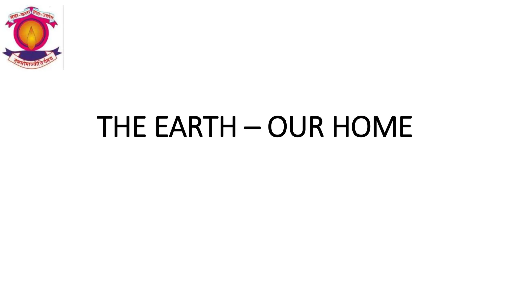 The Earth - our home.pptx