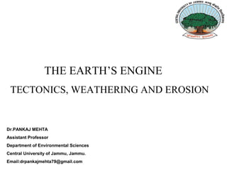 The earths engine tectonics, weathering and erosion (2) | PPT | Geology ...