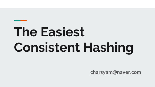 The easiest consistent hashing | PPT