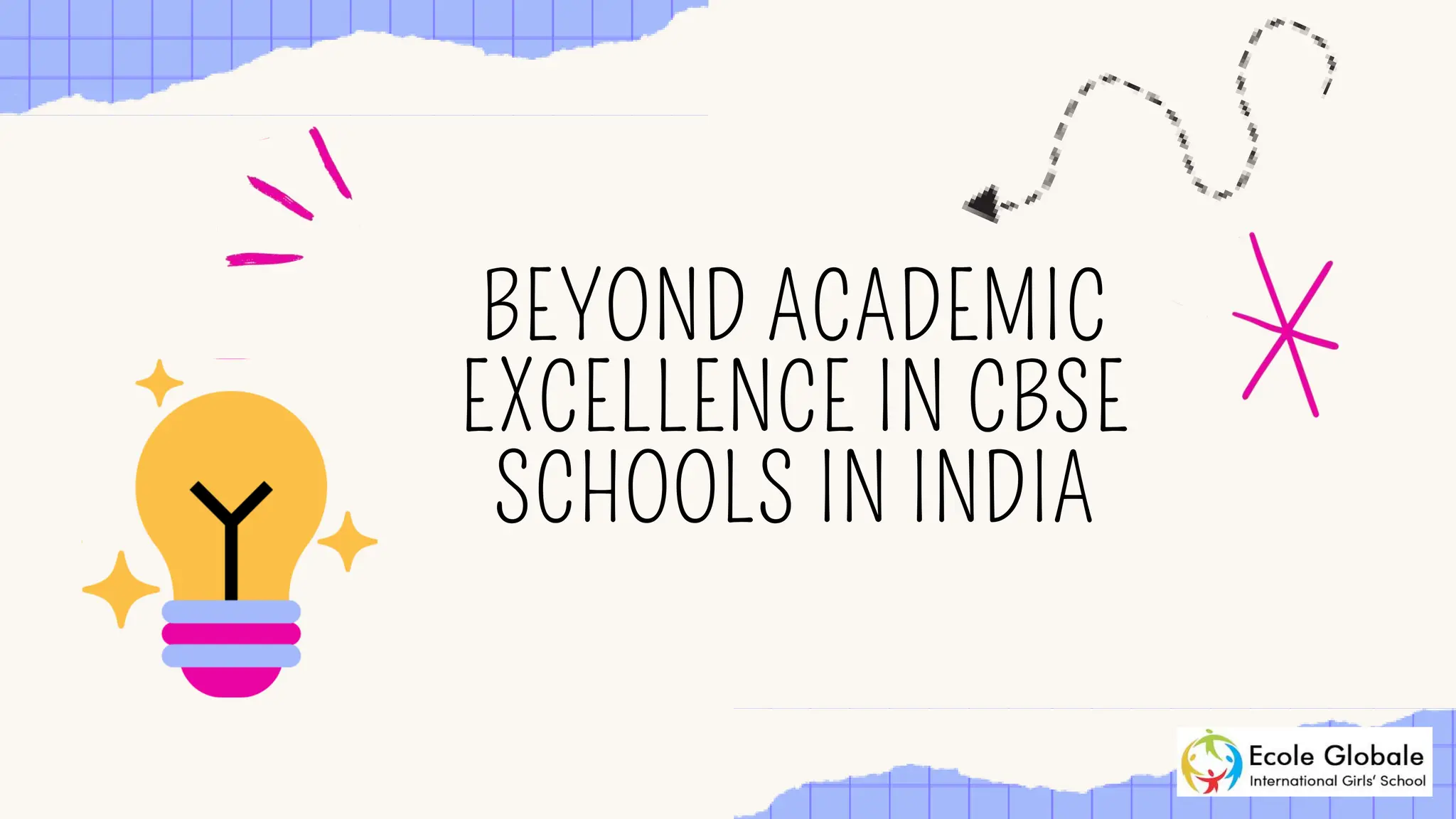 The Ecole Globale Experience Beyond Academic Excellence in CBSE Schools in India.pptx