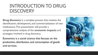 The Economics of Drug Discovery.pptx.... | PPTX