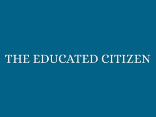 The educated citizen presentation | PPT