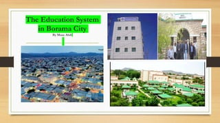 The education system in Borama City by Muse Abdi | PPTX