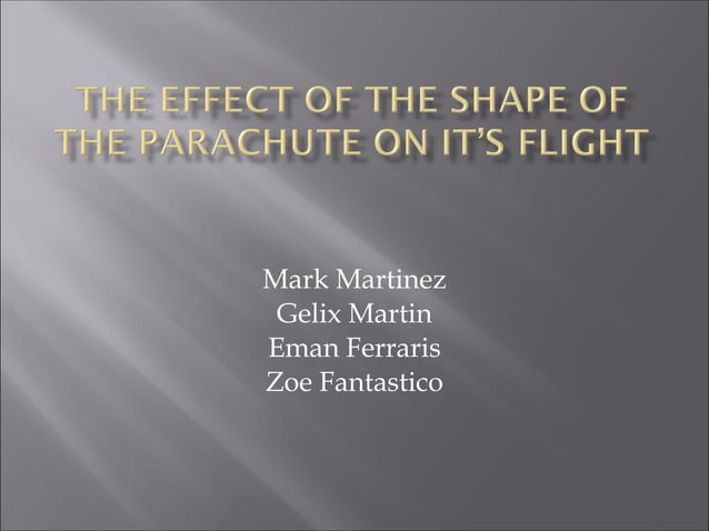 The effect of_the_shape_of_the_parachute | PPT | Physics | Science