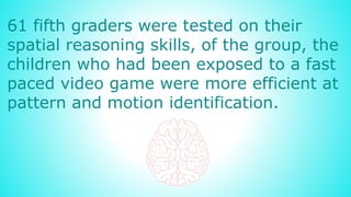 The Effect of Video Games on Early Cognitive Development | PPT