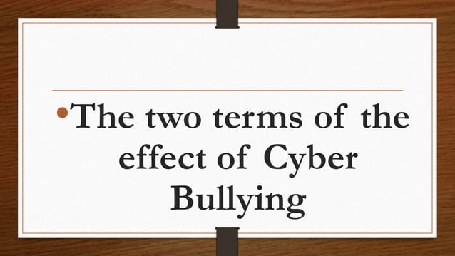 The effects of cyber bullying | PPTX