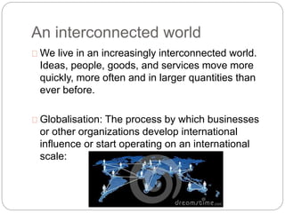 Geography unit 2 Part 2 - The effects of global connections | PPTX