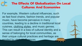 The Effects Of Globalization On Local Cultures And Economies.pptx