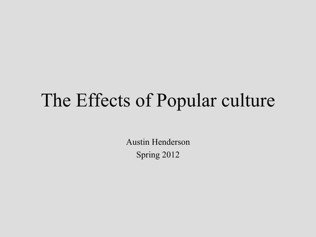 The effects of popular culture | PPT