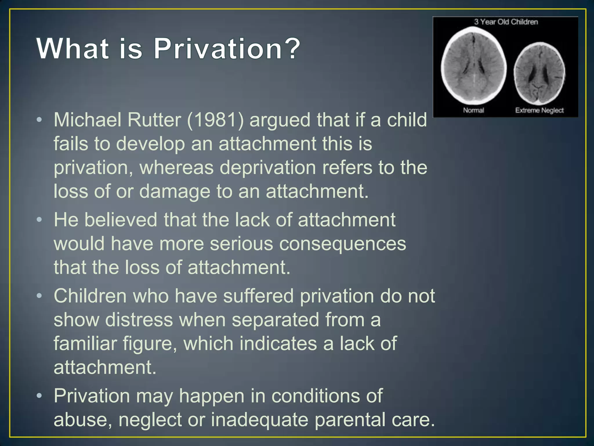 The effects of separation, deprivation and privation | PPTX