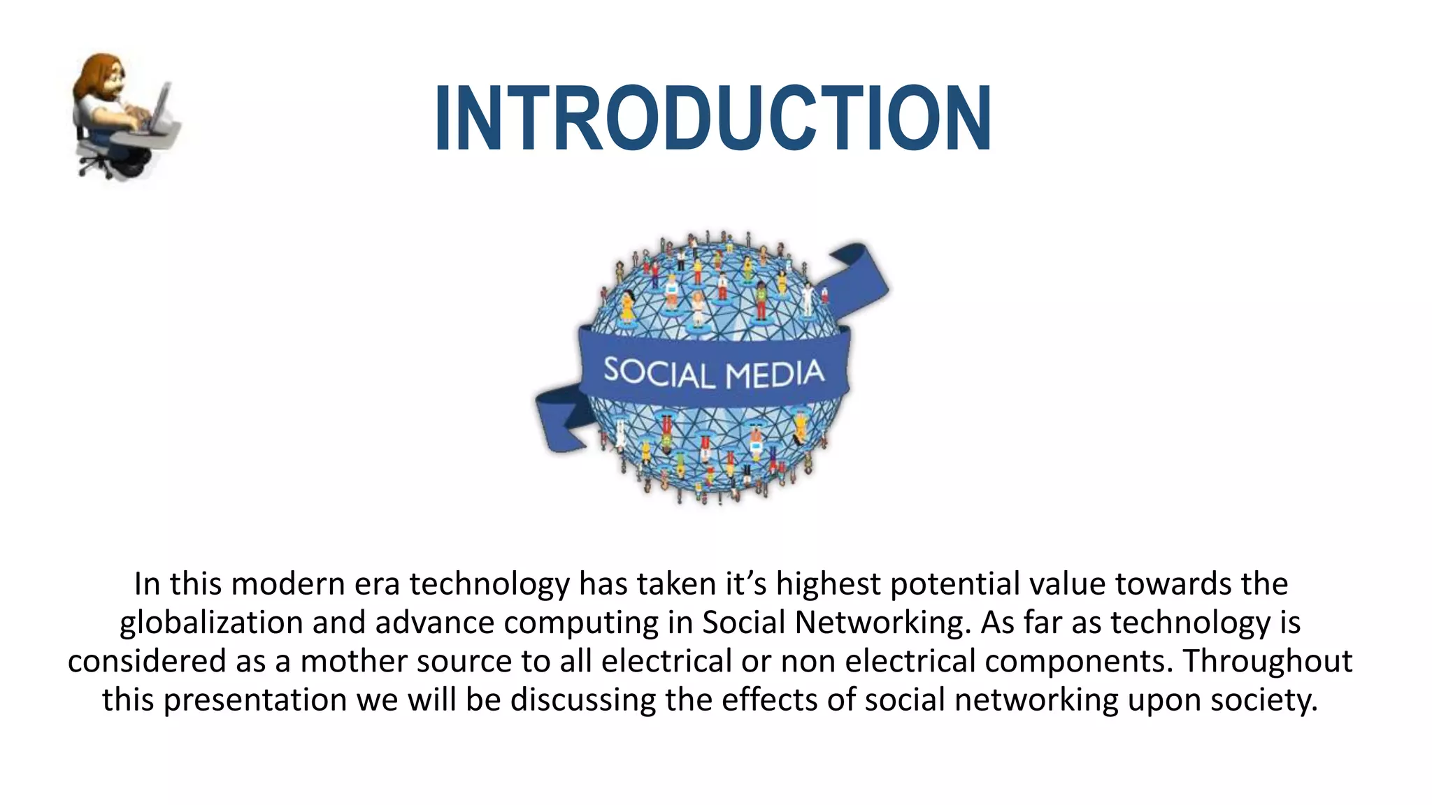 The effects of Social Networking upon society | PPTX