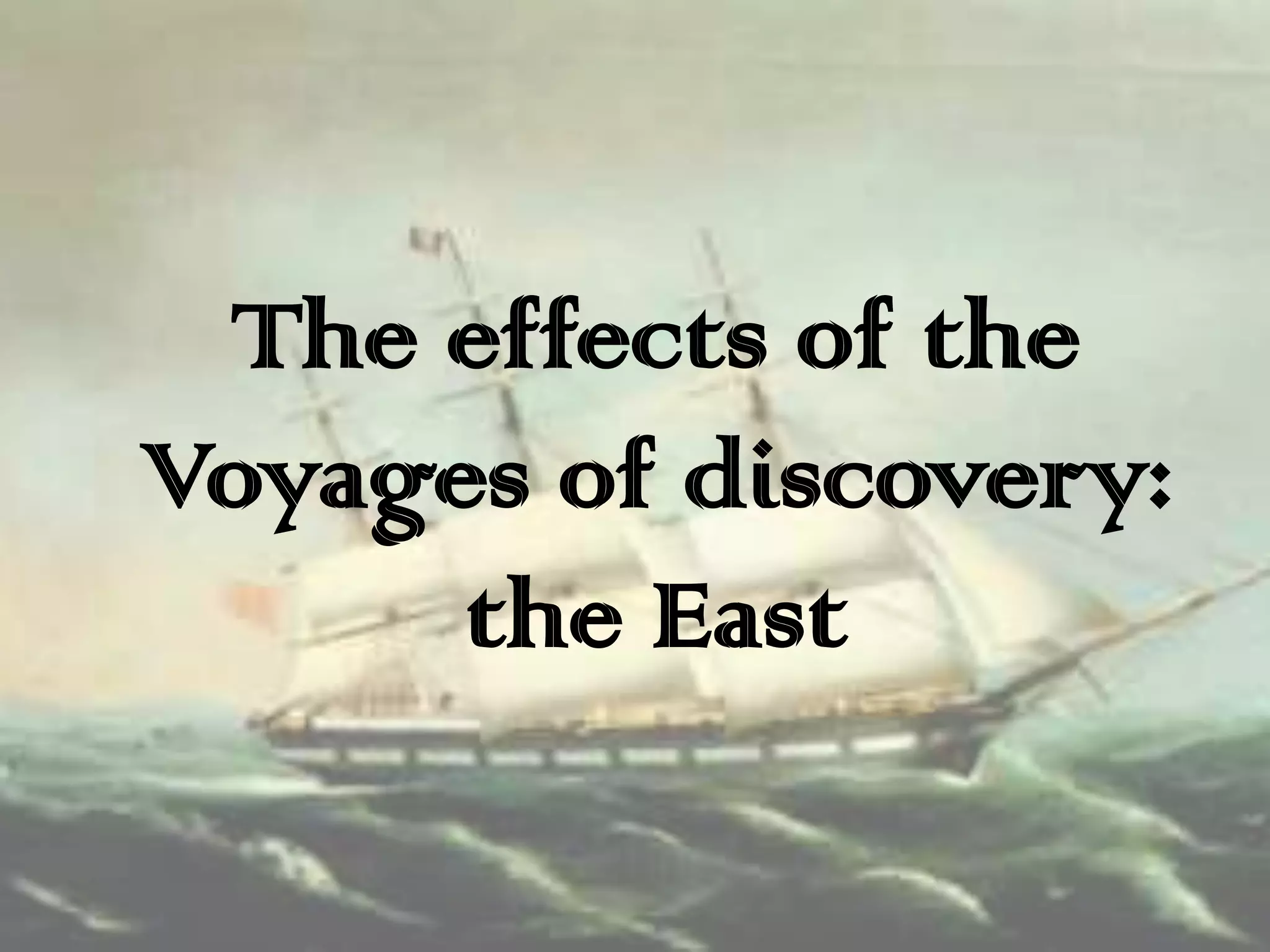 The effects of the voyages of discovery | PPTX